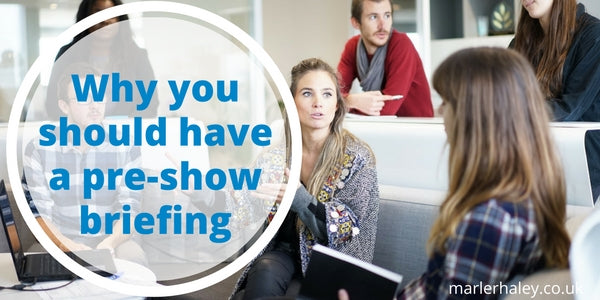 Why You Need a Pre-Show Briefing Meeting | Marler Haley